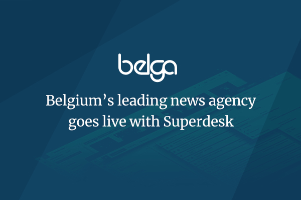 Sourcefabric Blog | Belga, Belgium’s Leading News Agency, Goes Live ...